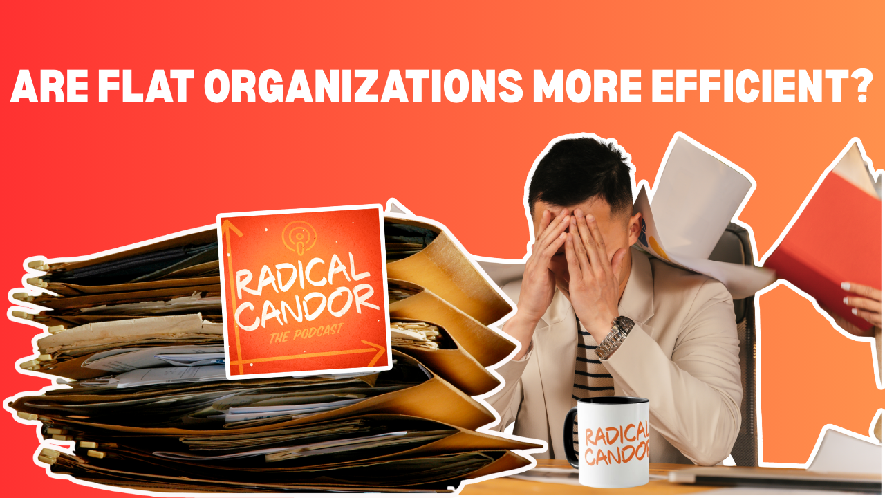 Are Flat Organizations More Efficient? Kim and Jason Weigh In 7 | 37